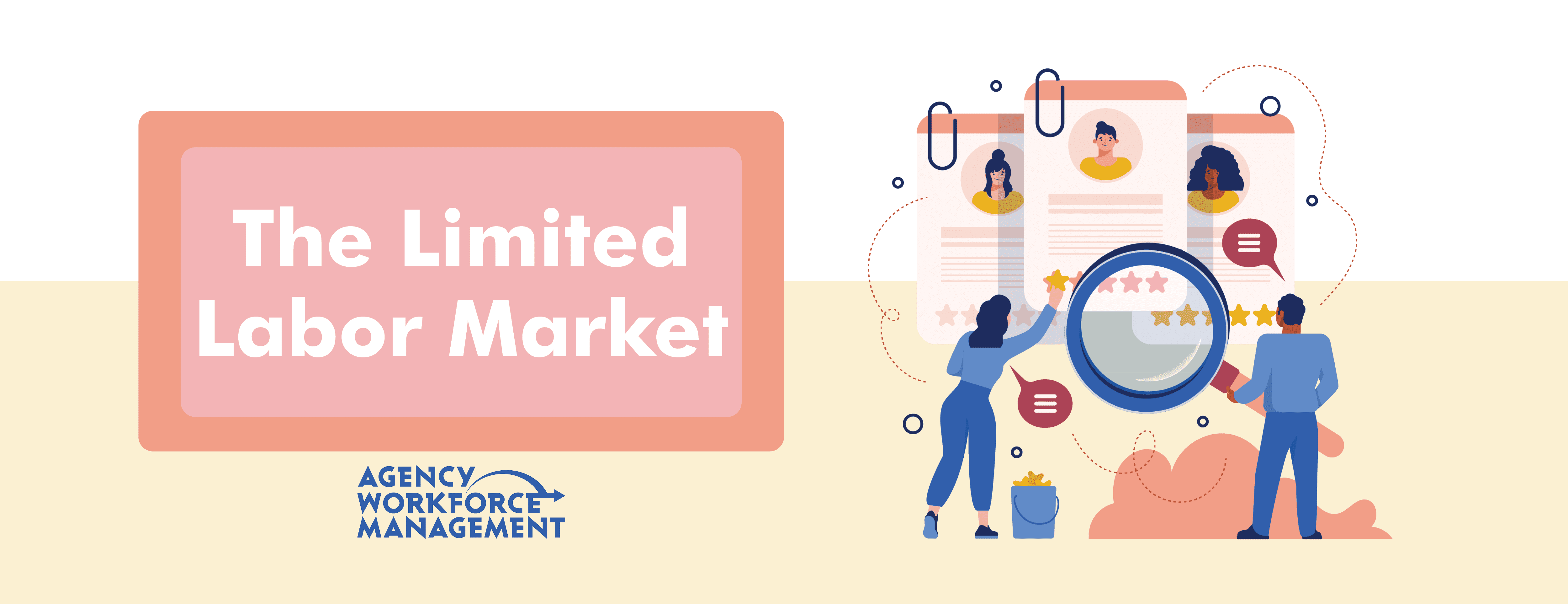The Limited Labor Market - Agency Workforce Management